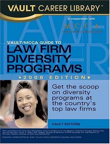 Vault/MCCA Guide to Law Firm Diversity Programs: Vault Editors ...
