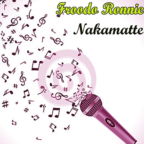 Play Nakamatte by Froodo Ronnie on Amazon Music