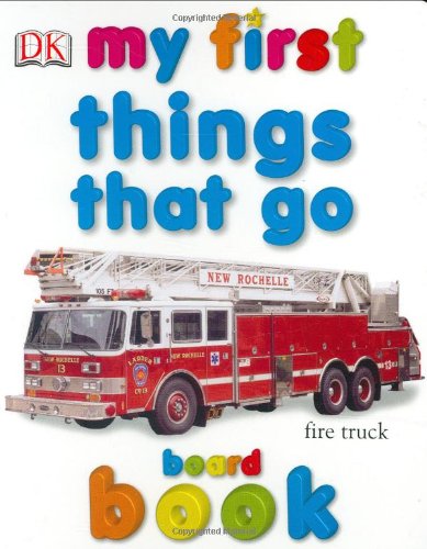 My First Things That Go Board Book: DK Publishing: 9780756625917: Books ...