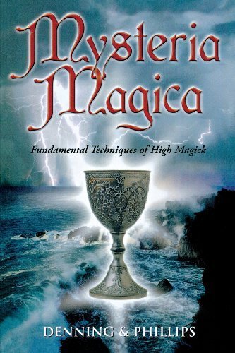 Mysteria Magica: Fundamental Techniques of High Magick (The Magical ...