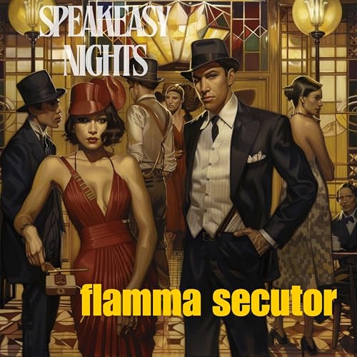 Écouter Speakeasy Nights par Flamma Secutor sur Amazon Music Unlimited