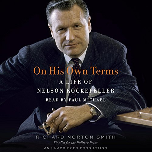 Amazon.com: On His Own Terms: A Life of Nelson Rockefeller (Audible ...