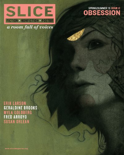 Slice Issue 12: Obsession (Slice Magazine) eBook : The Editors of Slice ...