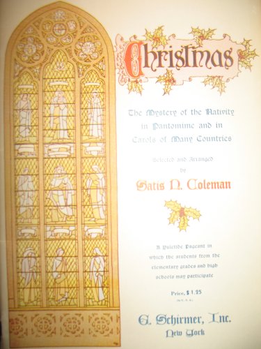 Christmas: The Mystery Of The Nativity In Pantomime and Carols Of many ...