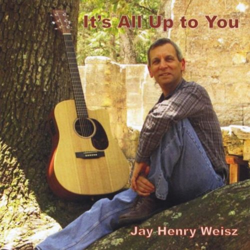Play It's All Up to You by Jay Henry Weisz on Amazon Music Unlimited