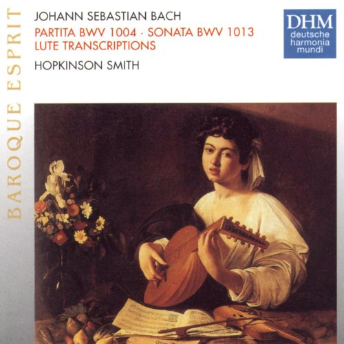 Spiele J.S. Bach: Partita BWV 1004, Sonata BWV 1013 von Hopkinson Smith ...