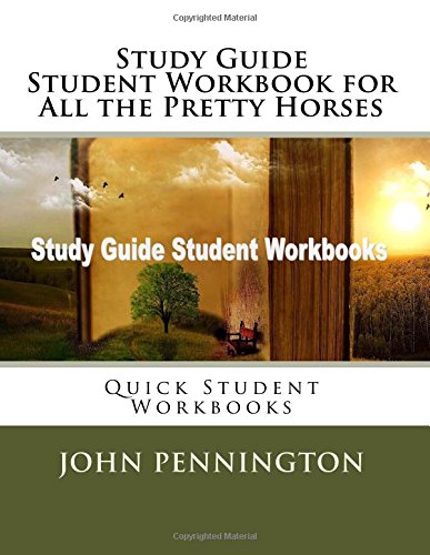 Study Guide Student Workbook for All the Pretty Horses: Quick Student ...