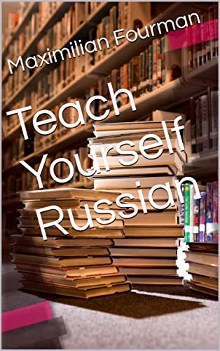 Teach Yourself Russian - Kindle edition by Fourman, Maximilian ...