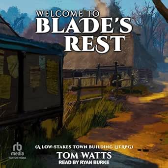 Amazon.com: Welcome to Blade’s Rest: A Low-Stakes Town Building LitRPG (Blade’s Rest, Book 1 ...