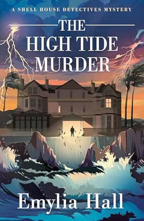 The High Tide Murder (A Shell House Detectives Mystery Book 6) eBook ...