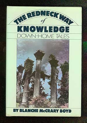 The Redneck Way of Knowledge : Down-Home Tales: Boyd, Blanche ...
