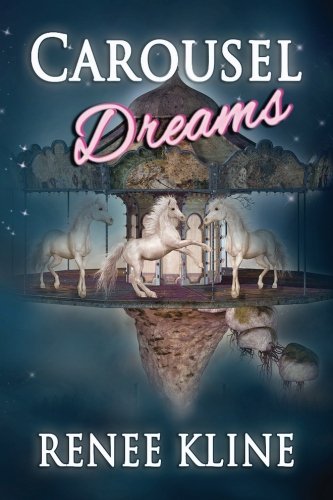 Amazon.com: Carousel Dreams: 9781523388516: Kline, Renee, Nicholls ...