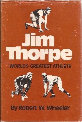 Jim Thorpe: World's Greatest Athlete by Robert W. Wheeler (1979-08-02 ...