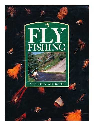 Fly Fishing: Windsor, Stephen: 9781850761204: Amazon.com: Books