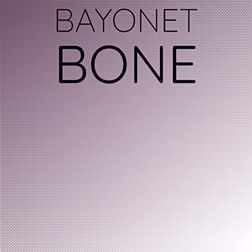 Amazon.com: Bayonet Bone : VARIOUS ARTISTS: Digital Music