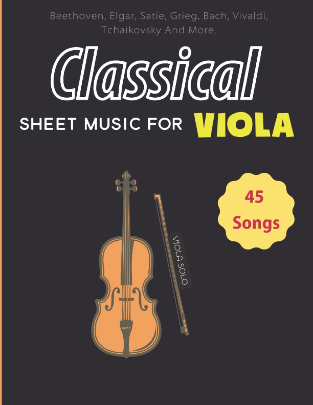 Amazon.com: Classical Sheet Music for Viola: 45 Famous Classical Songs ...
