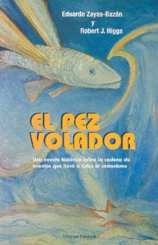 El pez Volador/ The Flying Fish (Coleccion Caniqui) (Spanish Edition ...