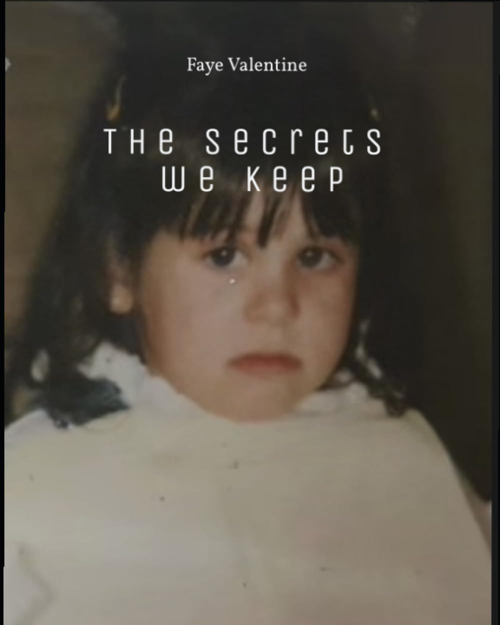 The secrets we keep: Valentine, Faye: 9798852057792: Amazon.com: Books