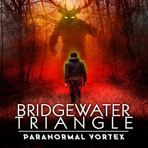 Bridgewater Triangle Paranormal