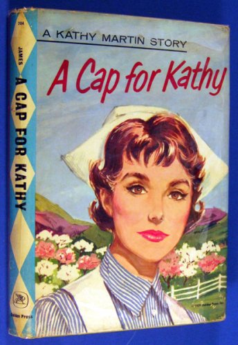 A cap for Kathy;: A Kathy Martin story: James, Josephine: Amazon.com: Books