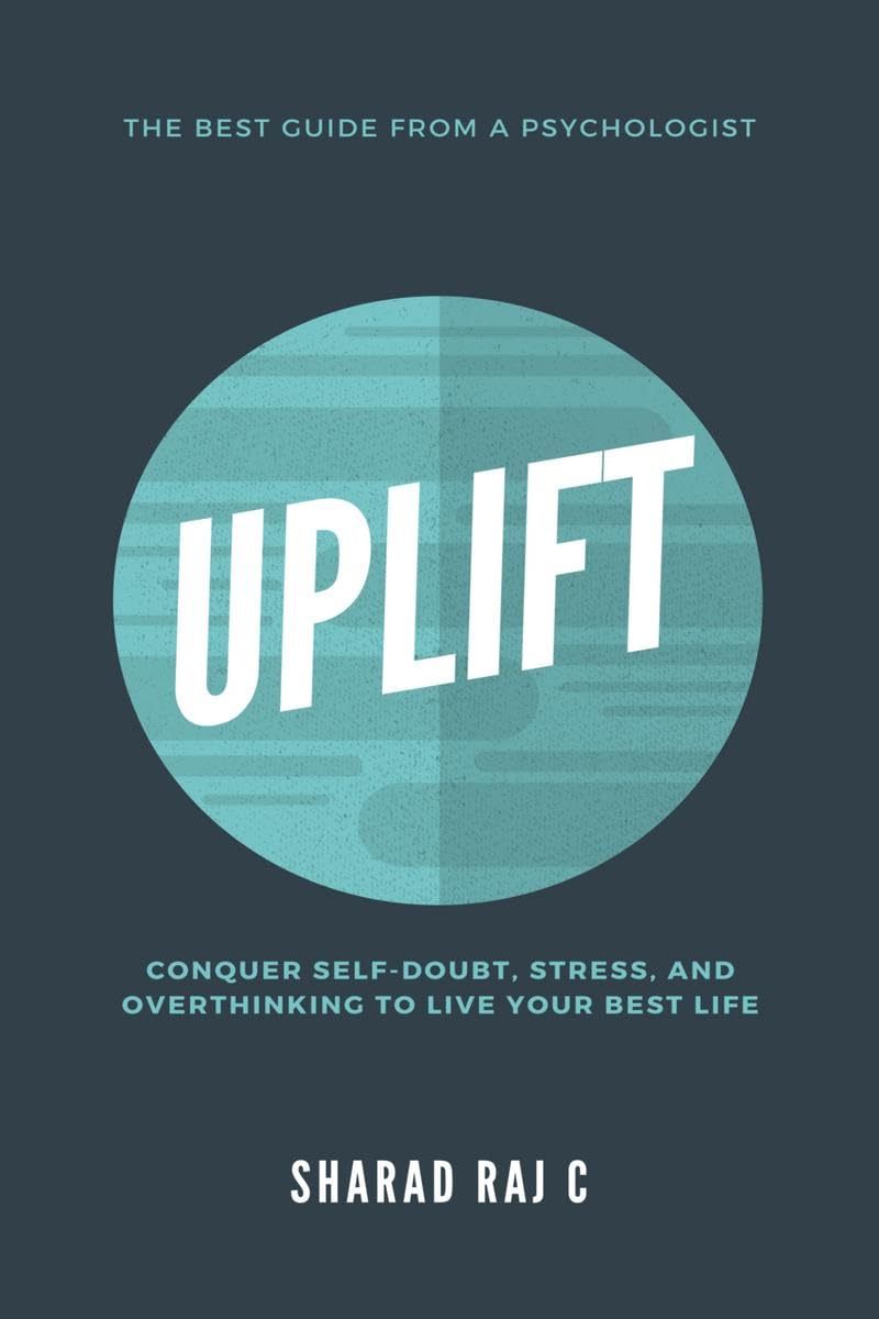 Uplift: Conquer Self-Doubt, Stress, and Overthinking to Live Your Best ...