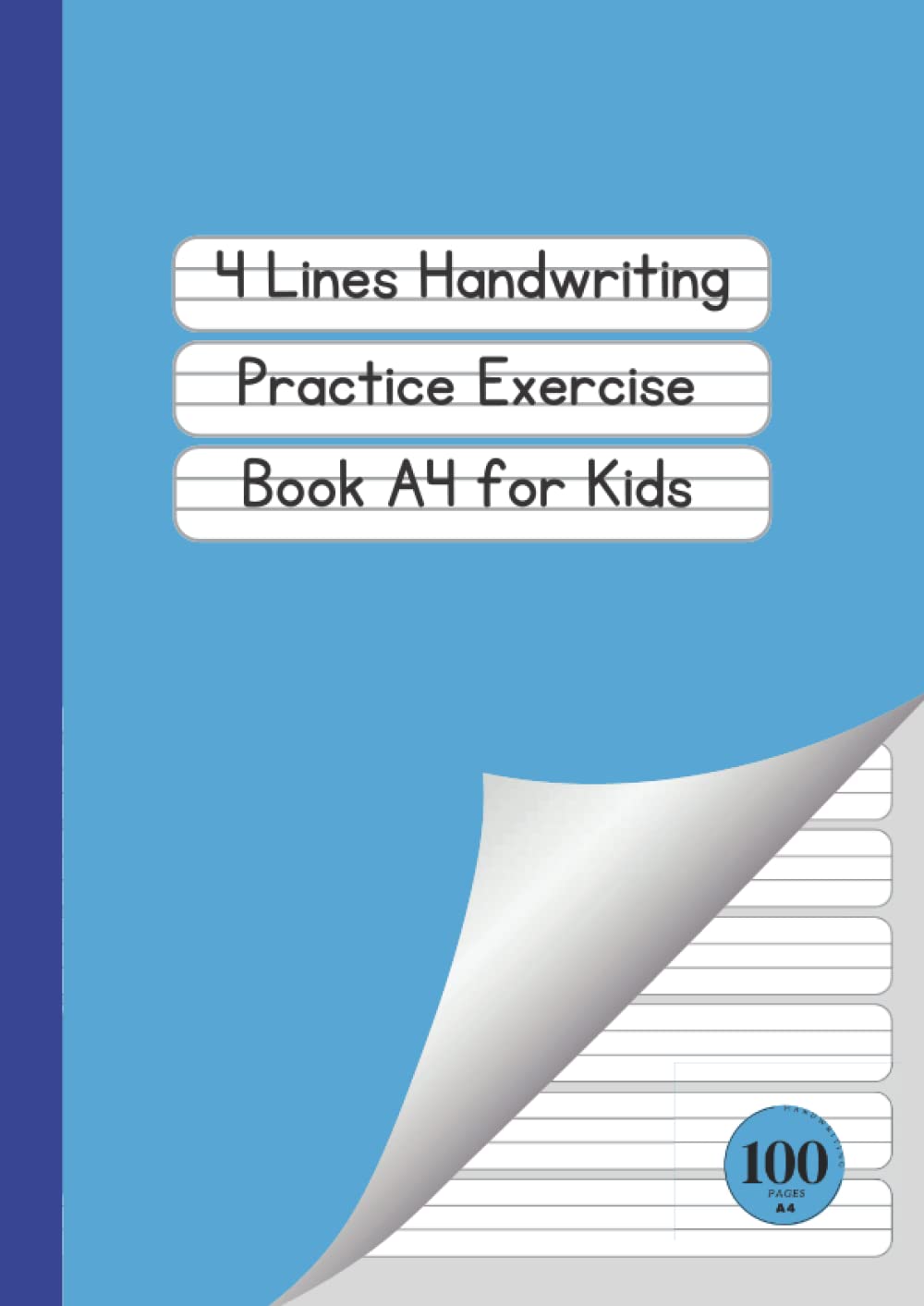 4 Lines Handwriting Practice Exercise Book A4 for Kids: 100 Blank A4 ...