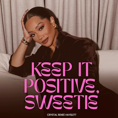 Amazon.com: Keep it Positive, Sweetie : Crystal Renee Hayslett: Audible ...
