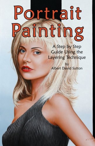 Portrait Painting: A Step by Step Guide Using the Layering Technique ...