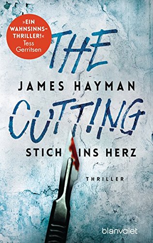 The Cutting - Stich ins Herz: Thriller : Hayman, James, Strohm, Leo ...