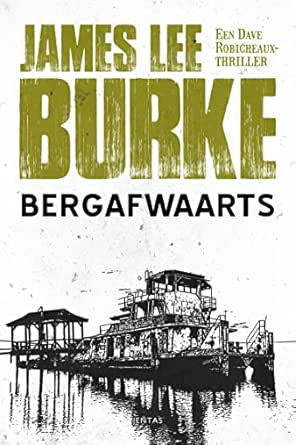 Bergafwaarts (Dave Robicheaux Book 6) (Dutch Edition) - Kindle edition ...