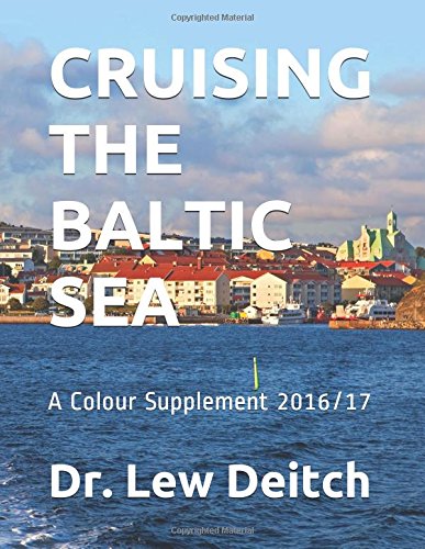 CRUISING THE BALTIC SEA: A Colour Supplement 2016/17: Deitch, Dr. Lew ...