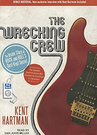 The Wrecking Crew: The Inside Story of Rock and Roll's Best-Kept Secret ...