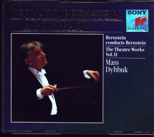 Leonard Bernstein: A Portrait: The Theatre Works, Vol. 2 Mass Dybbuk by ...