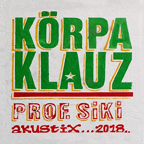Amazon Music - Körpa Klauz & Prof. SikiのAkustix 2018 - Amazon.co.jp