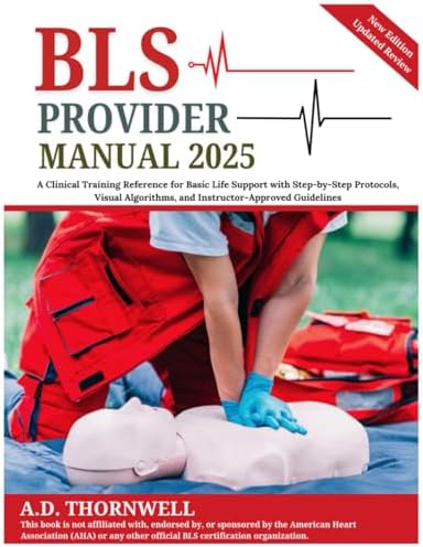 BLS Provider Manual 2025: A Clinical Training Reference for Basic Life ...