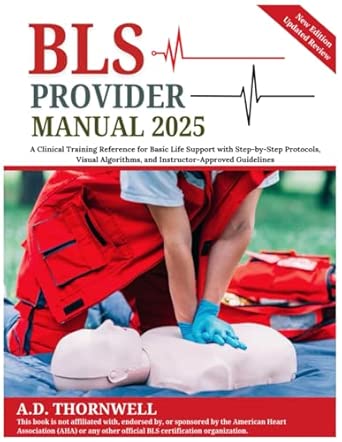 BLS Provider Manual 2025: A Clinical Training Reference for Basic Life ...