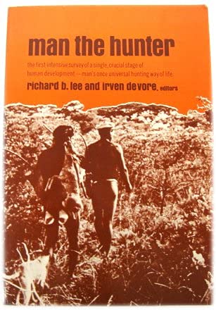 Man the Hunter: Richard B. Lee, Irven Devore, Jill Nash-Mitchell ...