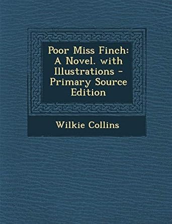 Poor Miss Finch: A Novel. with Illustrations: Collins, Wilkie ...