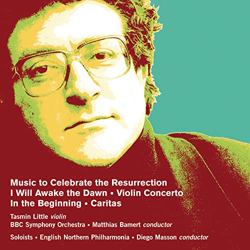 Robert Saxton: Music to Celebrate the Resurrection, I Will Awake the ...