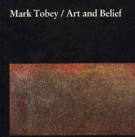 Mark Tobey: Art and Belief: Dahl, Arthur L.: 9780853981800: Amazon.com ...