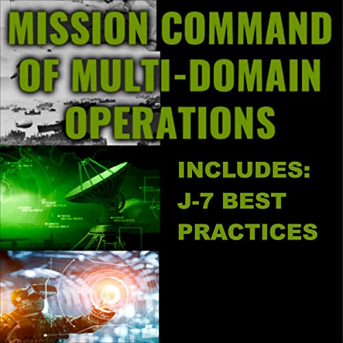 Amazon.com: Mission Command of Multi-Domain Operations: Includes: J-7 ...