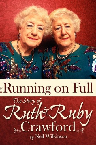Running on Full: The Story of Ruth and Ruby Crawford: Wilkinson, Neil ...