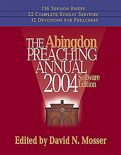 Abingdon Preaching Annual Electronic Edition 2004 CDROM: Mosser, David ...