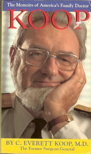Koop: The Memoirs of America's Family Doctor: C. Everett Koop ...