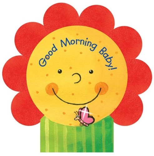Amazon | Good Morning Baby! (Mini Petal Board Book) | Kraushaar, Sabine ...
