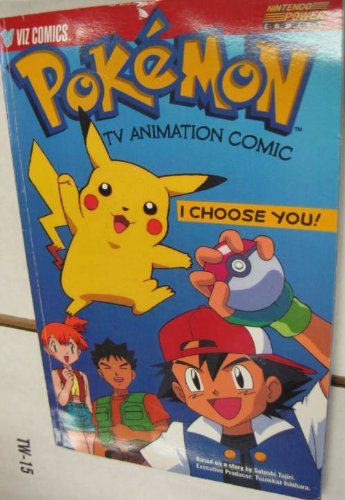Pokemon TV Animation Comic: I Choose You! (Nintendo Power Comics/Viz ...