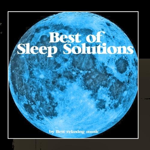 Amazon.com: Best of Sleep Solutions - Music for Relaxation: CDs & Vinyl