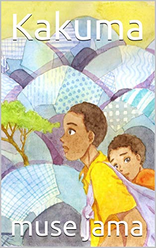 Kakuma eBook : jama, muse, hassan, marian, Adiputri, Maima: Amazon.in ...