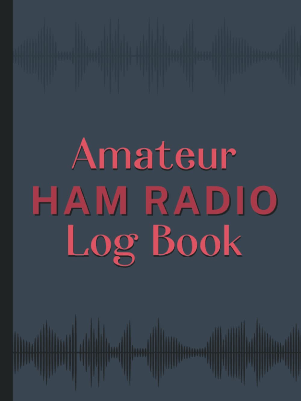 Amazon.com: Amateur Ham Radio Log Book: Station Log Book for HAM Radio ...