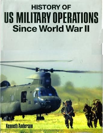 History of Us Military Operations Since WWII : Anderson, Kenneth ...